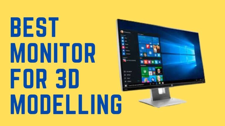 6 Best monitor for 3D modeling (Complete Guide) – Monitors Hype