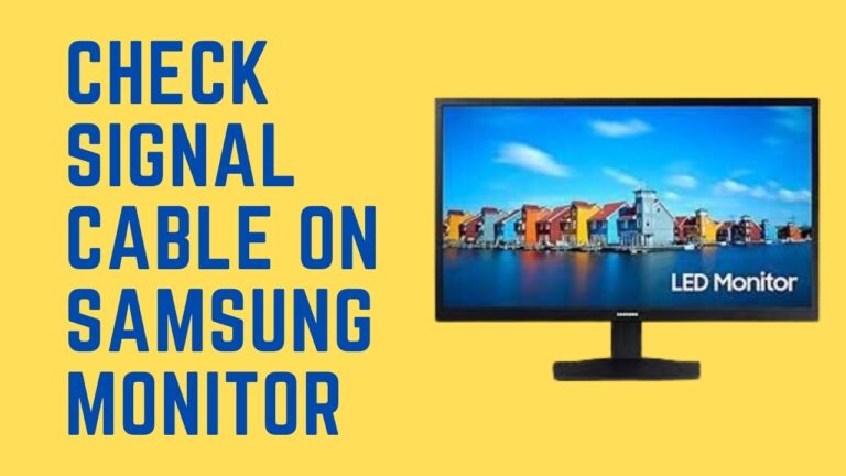 Check Signal Cable On Samsung Monitor Error [10 Quick Fixes] – Monitors Hype