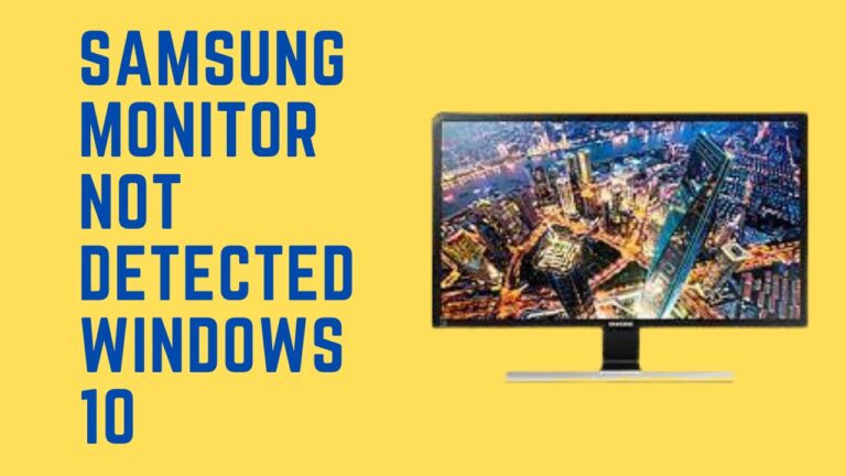 Samsung Monitor Not Detected Windows 10 [7 Easy Ways] – Monitors Hype