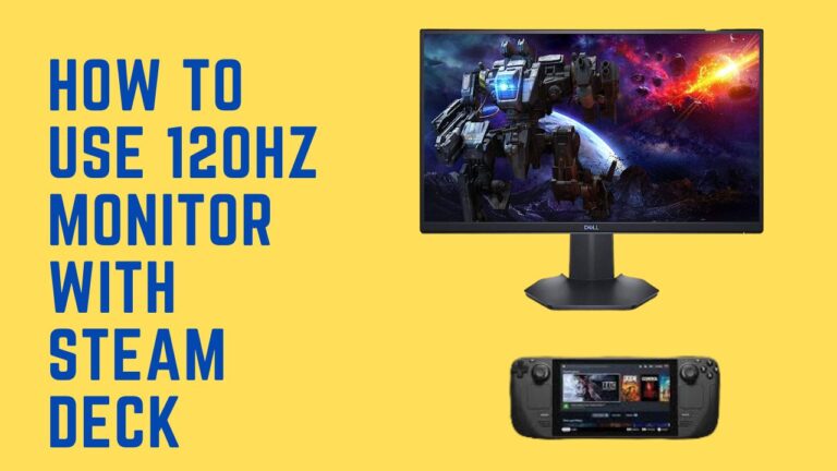 How To Use 120HZ Monitor With Steam Deck (A Beginner Guide) – Monitors Hype