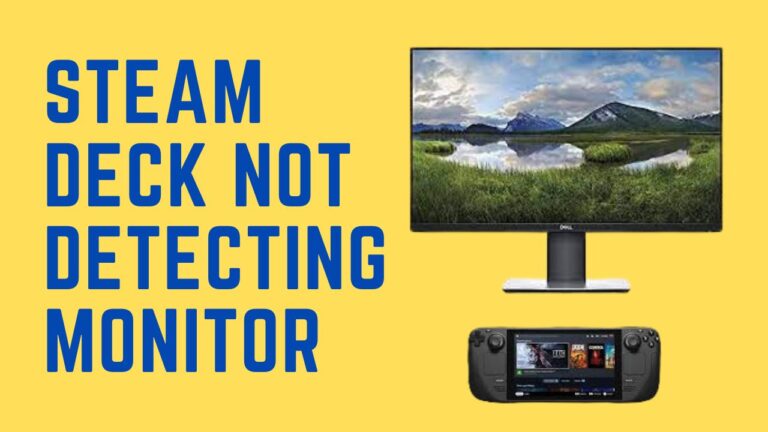 Steam Deck Not Detecting Monitor (8 Ways To Fix) – Monitors Hype