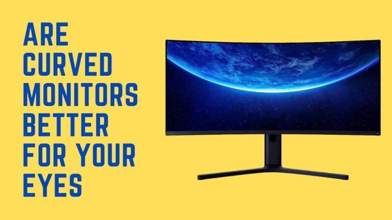 Are Curved Monitors Better For Your Eyes? Explained – Monitors Hype
